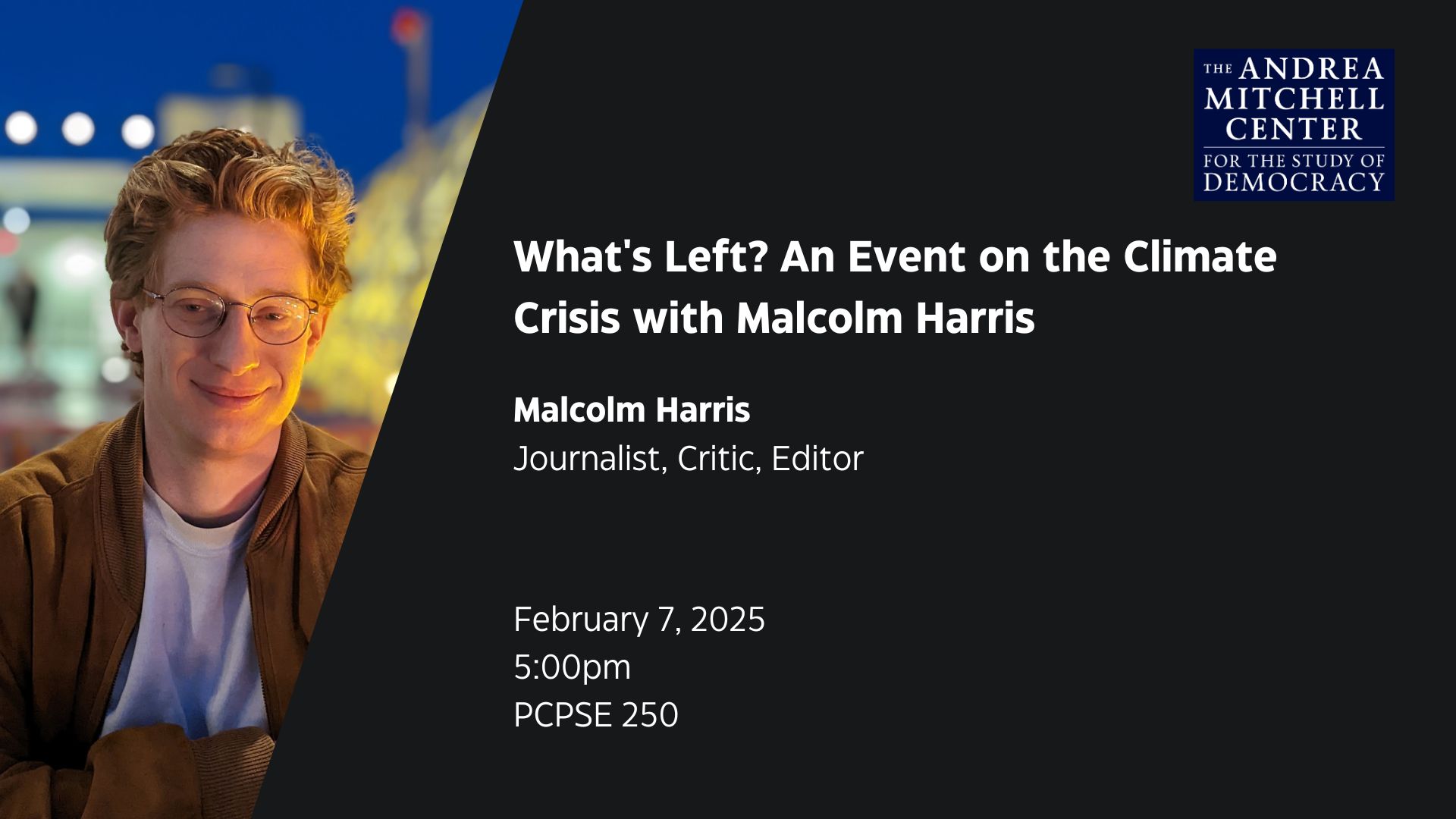 What's Left? An Event on the Climate Crisis with Malcolm Harris | The Andrea Mitchell Center for ...